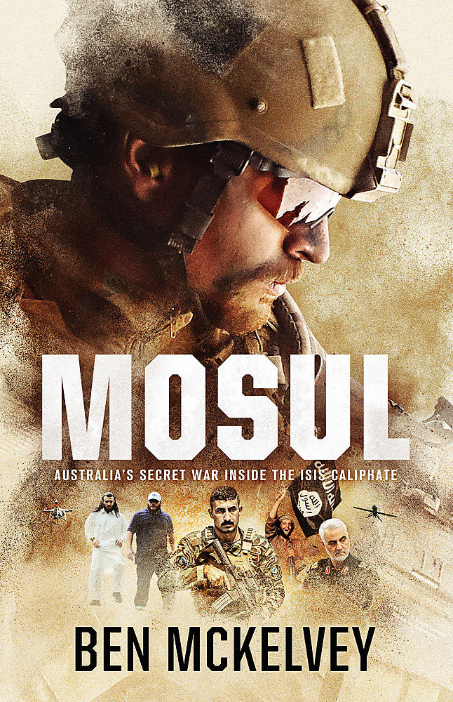 Mosul Australias Secret War Inside The Isis Caliphate Australian