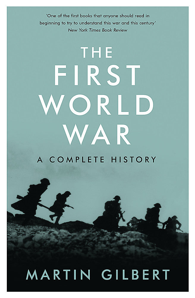 The First World War: A Complete History – Australian War Memorial