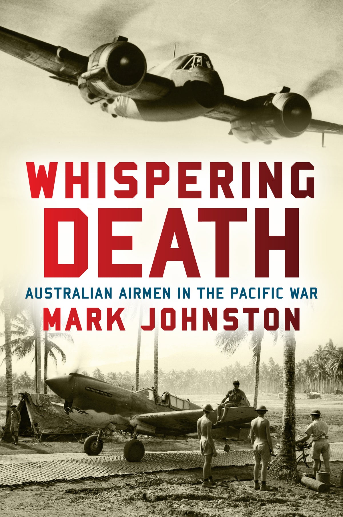 Whispering Death: Australian Airmen in the Pacific War – Australian War ...