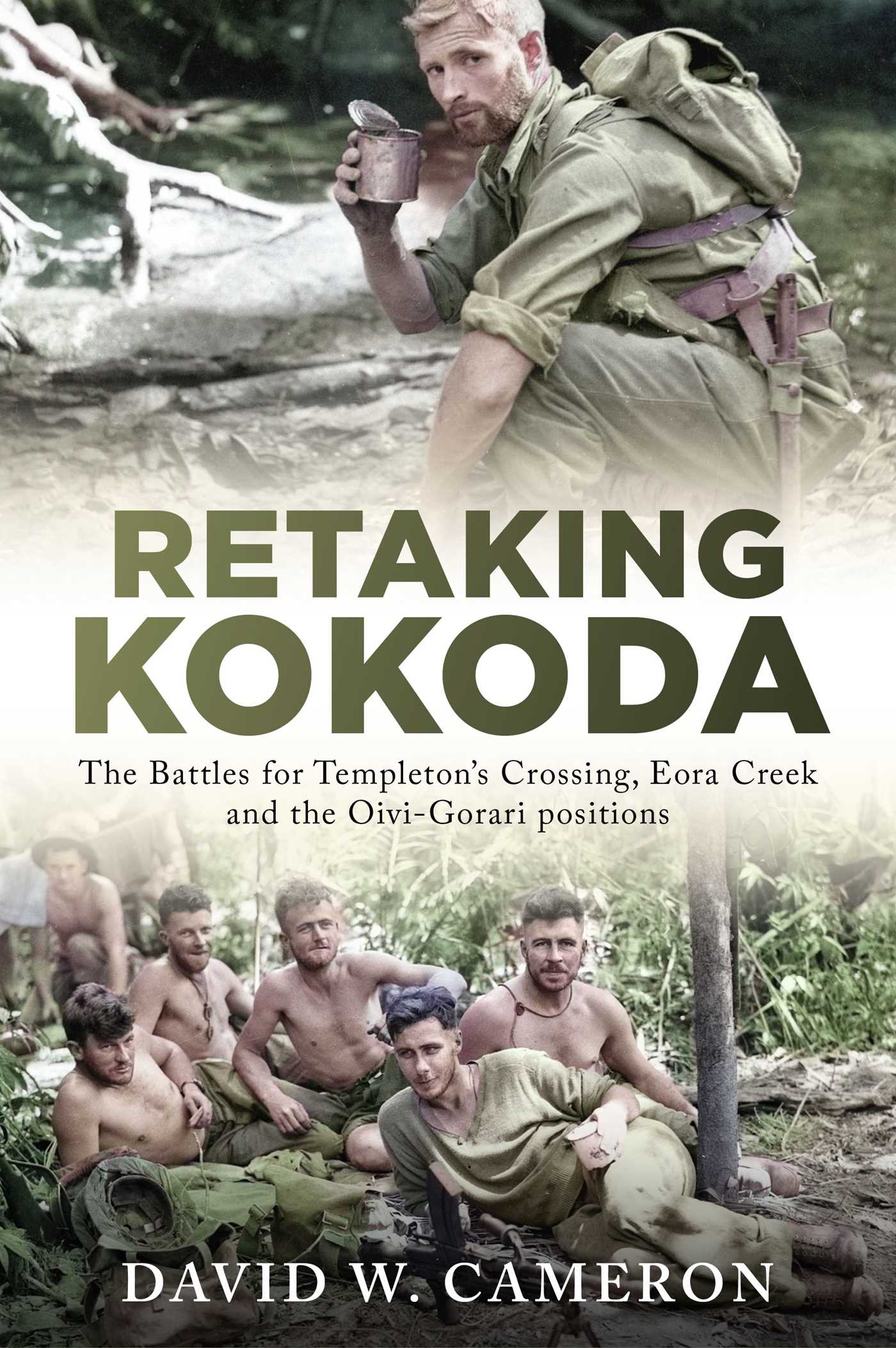 Retaking Kokoda: The battles for Templeton's Crossing, Eora Creek and – Australian War Memorial